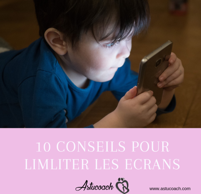 10 Conseils Pour Limiter Les écrans Astucoach